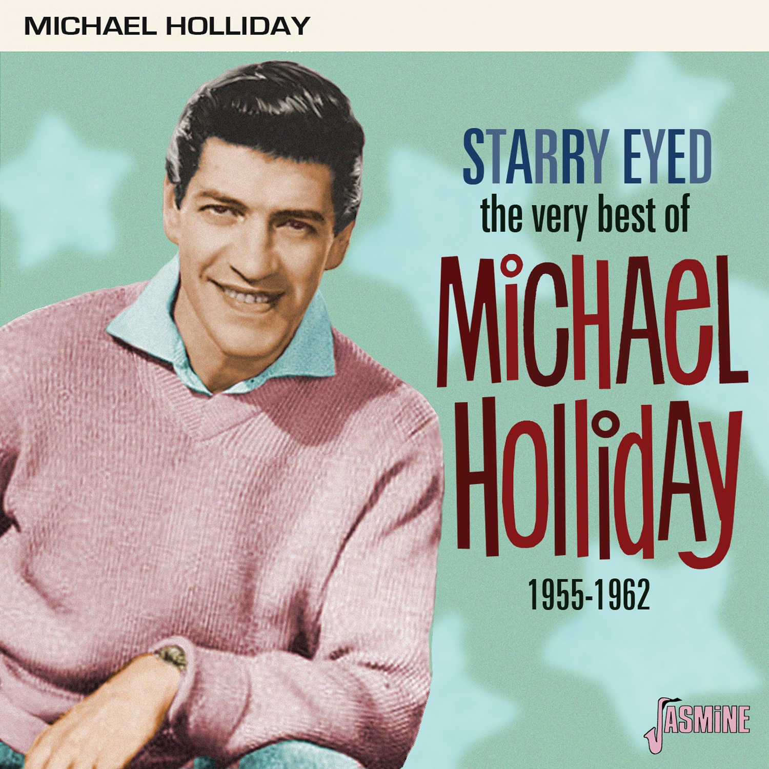 The Very Best of Michael HOLLIDAY - Starry Eyed 1955-1962 - Jasmine Records