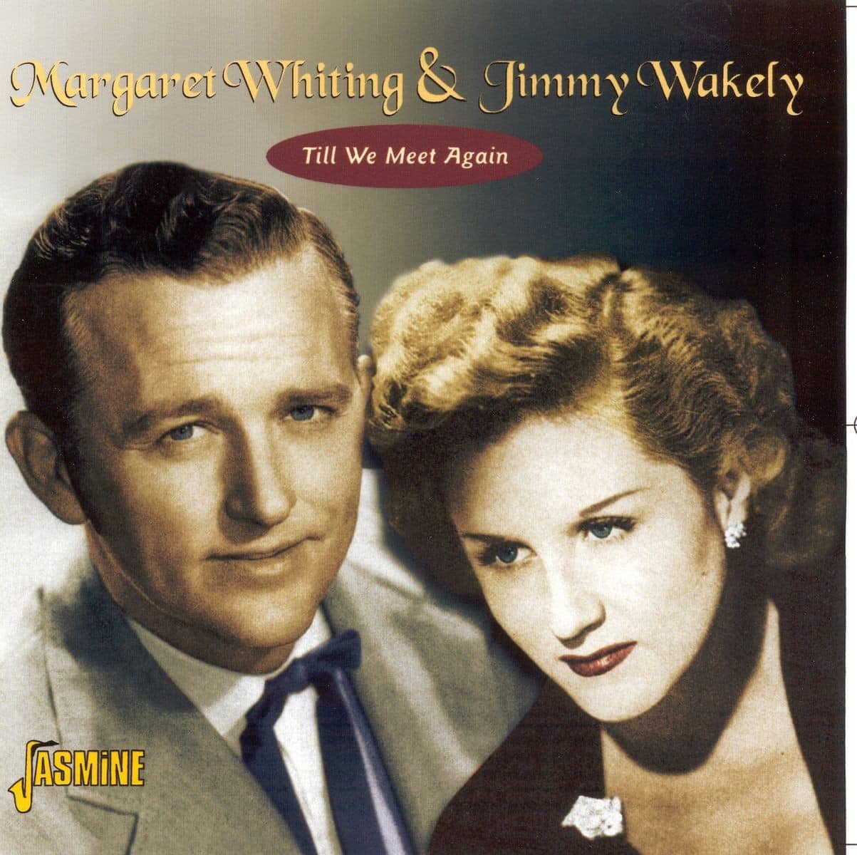 Margaret WHITING & Jimmy Wakely - Till We Meet Again - Jasmine Records