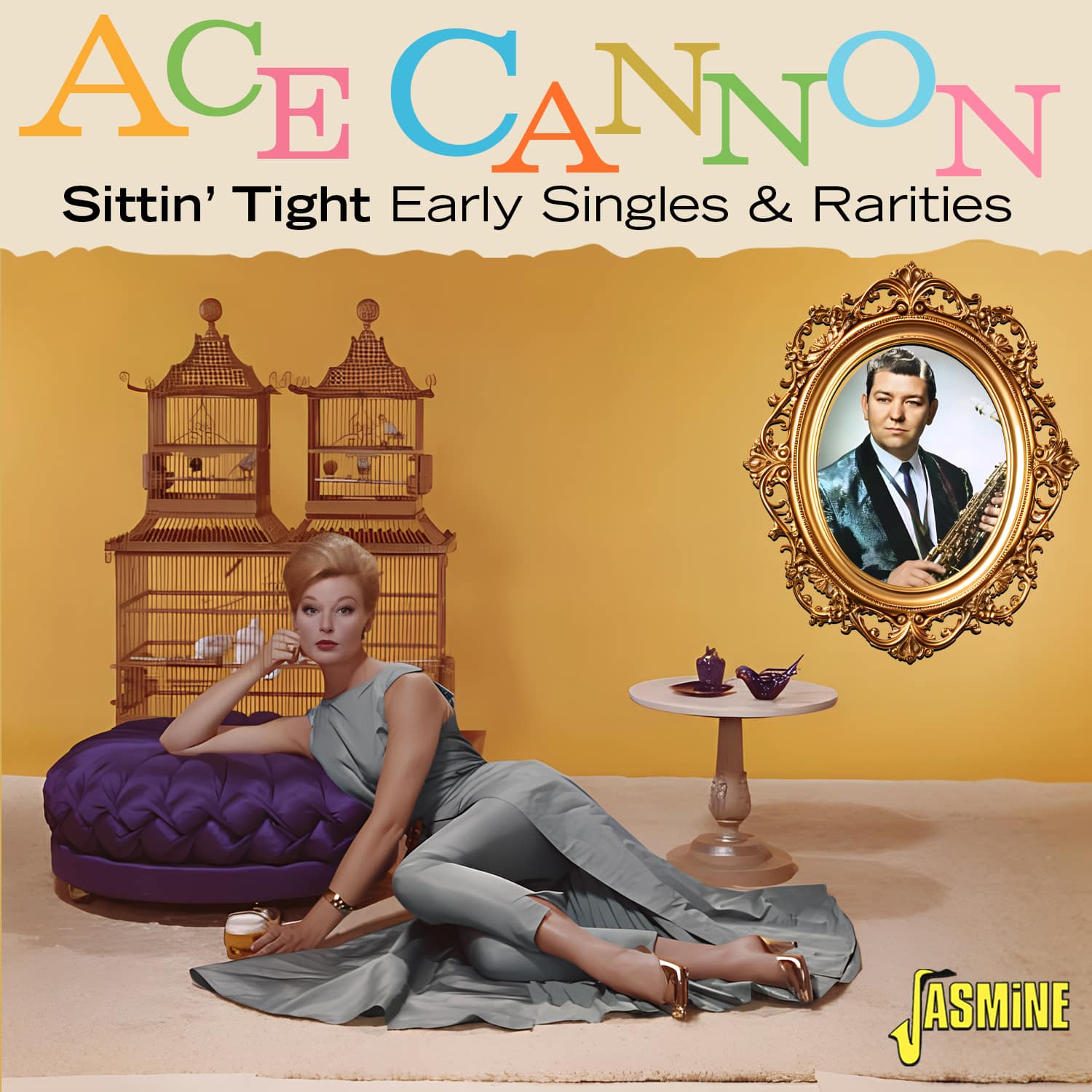 Ace Cannon - Sittin' Tight: Early Singles & Rarities - Jasmine Records